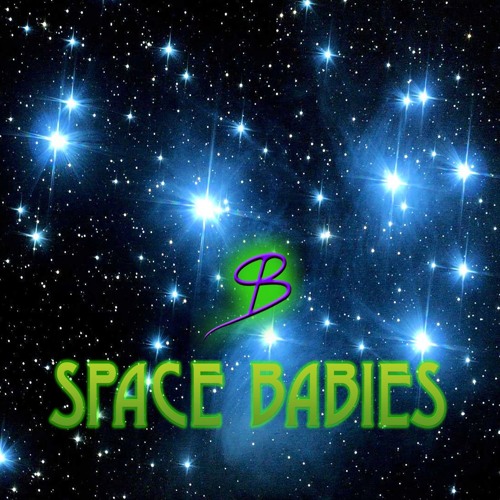 Stream Space Babies | Listen to The Entire Space Babies Catalog ...