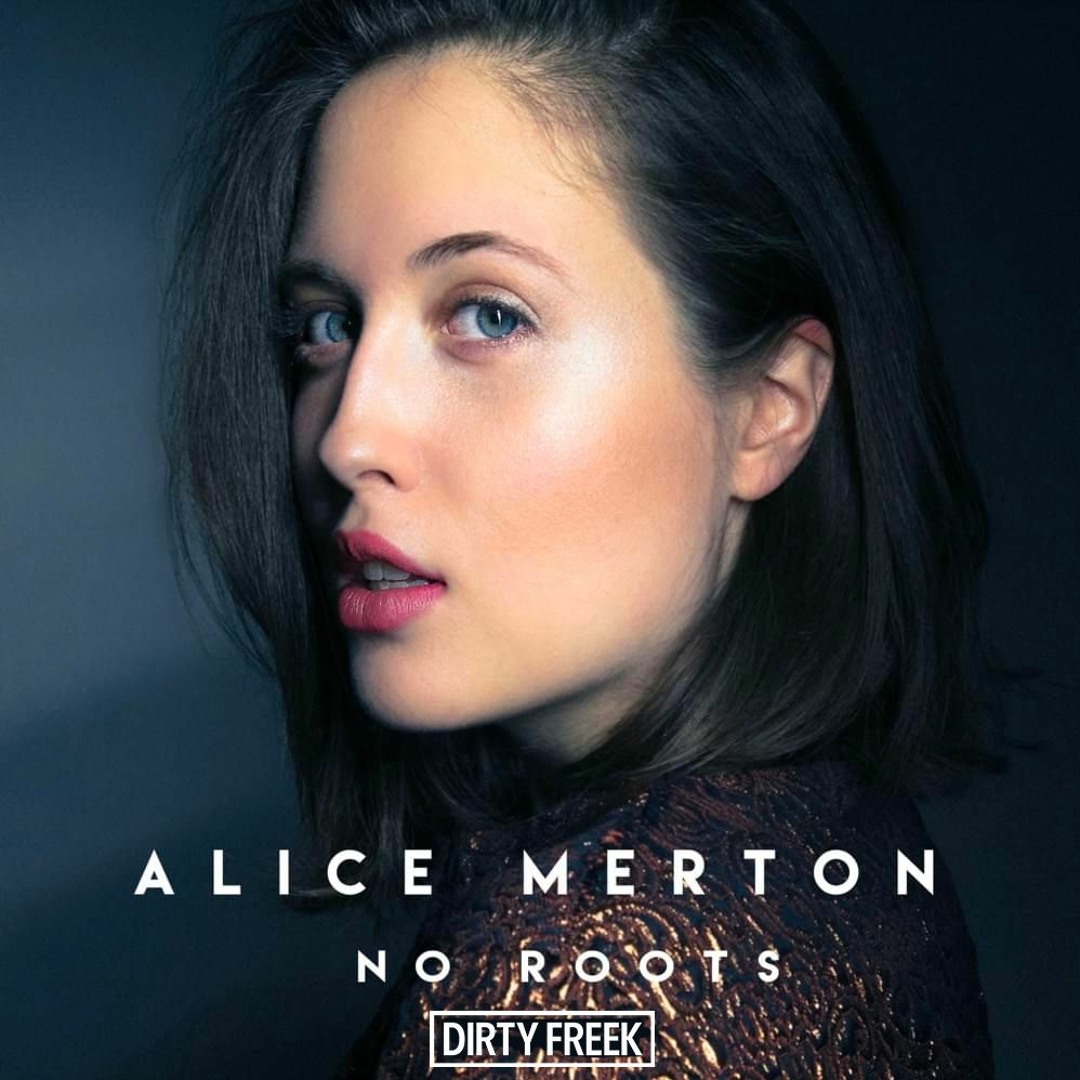 Stream Alice Merton - No Roots (Dirty Freek Club Mix) Preview by Dirty ...