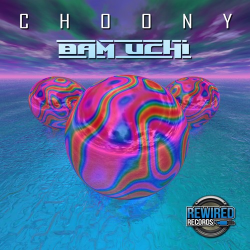 Stream Choony - Bam Uchi by Rewired Records | Listen online for free on ...