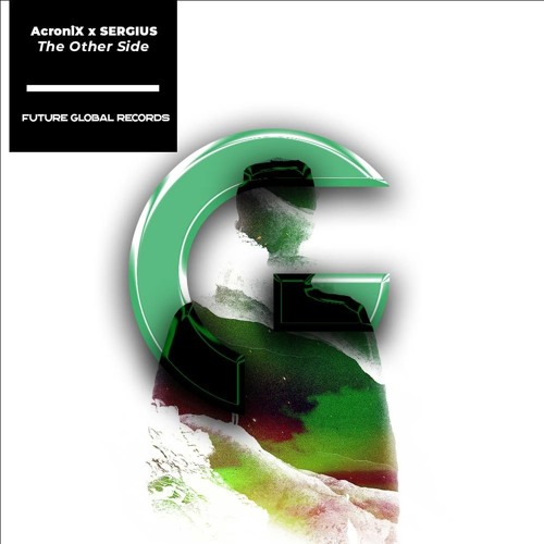 Stream AcroniX X SERGIUS - The Other Side [Freemium] by Future Global ...
