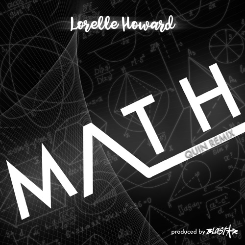 Stream Math - (QUIÑ Remix) by Lorelle Howard | Listen online for free ...