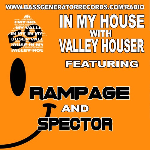 Stream In My House 59 With Valley Houser Feat. Rampage & Spector by ...