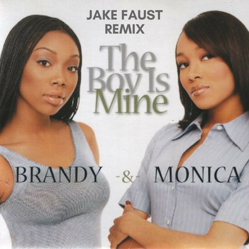 Stream Brandy & Monica - The Boy Is Mine (Jake Faust Remix) by Jake ...