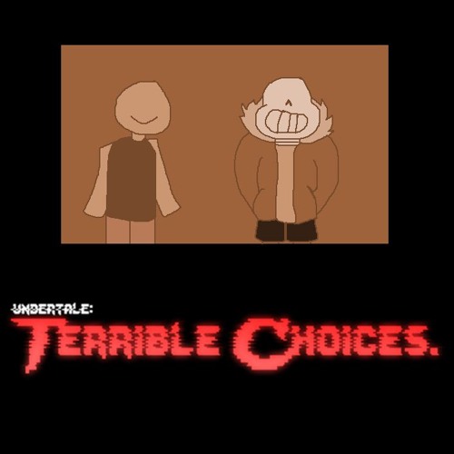 Stream [Terrible Choices AU] - A Terrible Story V2 by sacristuff second ...