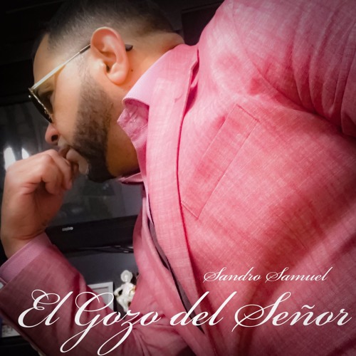 Stream EL GOZO DEL SENOR by Sandro Samuel | Listen online for free on ...