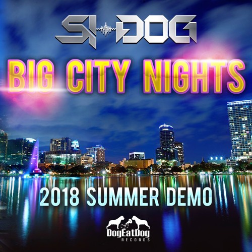 Stream Big City Nights - (2018 Summer Demo)FREE DOWNLOAD by Si-Dog ...