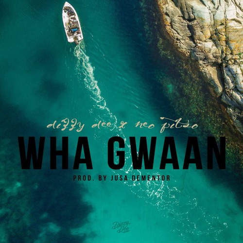 Stream Dizzy Dee x Neo Pitso - Wha Gwaan (Prod. by Jusa Dementor) by ...