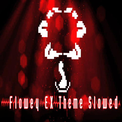 Stream Flowey EX Theme by . | Listen online for free on SoundCloud