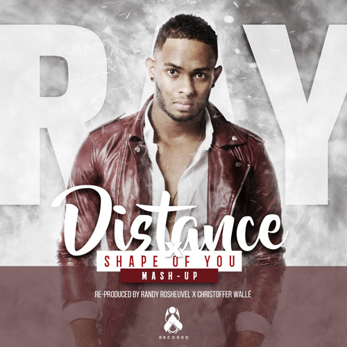 Stream Ray Lauffer - Distance x Shape Of You (Prod. Randy Rosheuvel X ...