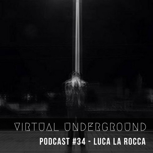 Stream Podcast #34 - Luca La Rocca [IT] by Virtual Underground | Listen ...