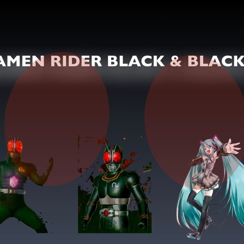 Stream Kamen Rider Black RX & Black with Vocaloid 初音ミク[Cover] by kensk ...