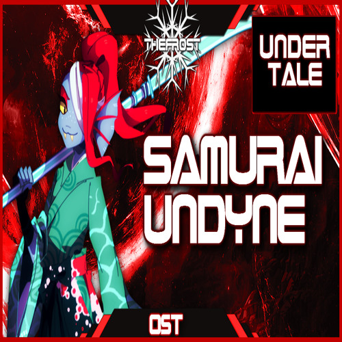 Stream [Undertale] Samurai Undyne Theme [Fanmade Japanese OST] by ...