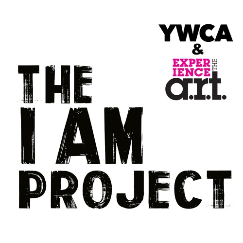 The "I AM" Project by A.R.T. and the YWCA of Cambridge by American ...