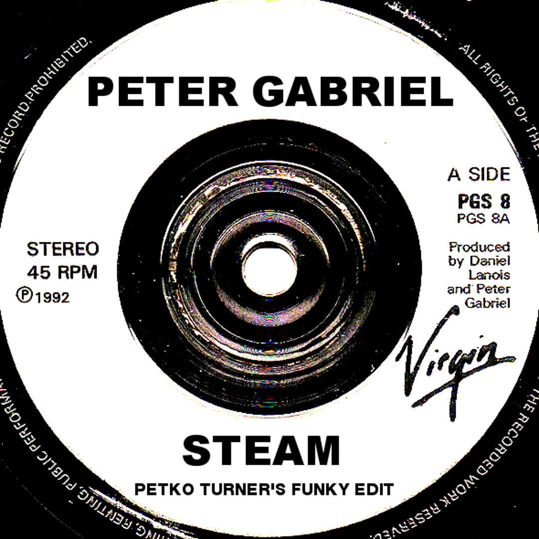 Stream Peter Gabriel - Steam (Petko Turner Funky Edit)Free DL by Mr ...