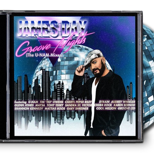 Stream James Day GROOVE NIGHTS (The U-NAM Mixes) Pre-Order Snippet by ...