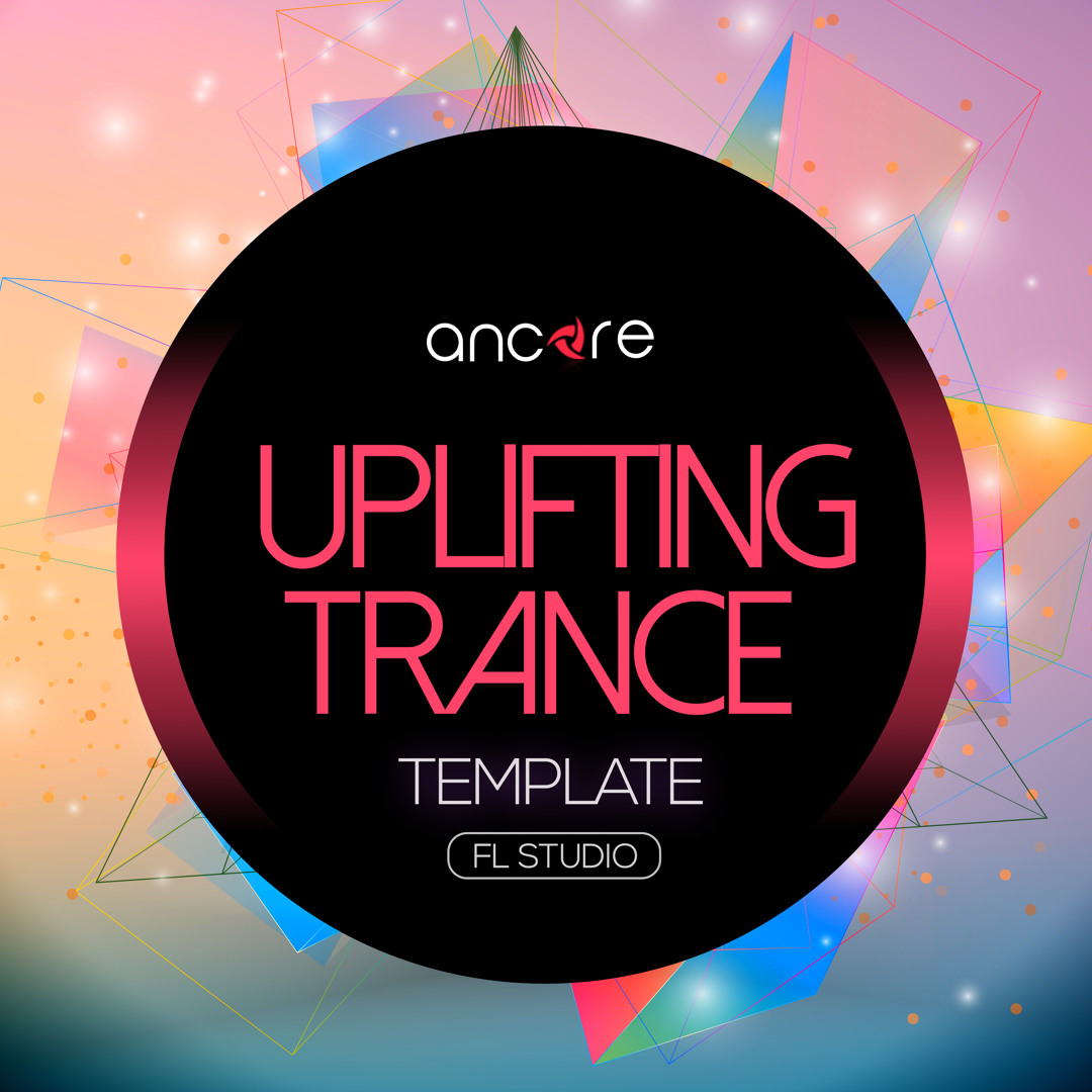 Stream Uplifting Trance FL Studio Template Vol. 1 by Ancore Sounds ...
