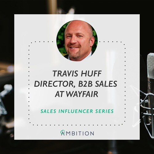 Stream episode The Sales Influencer Series Presents: Travis Huff by ...