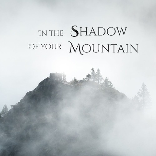 Stream In the Shadow of Your Mountain by Natalie Moller | Listen online ...