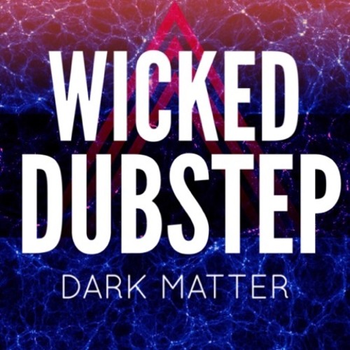 Listen to WICKED DUBSTEP Mix: Dark Matter by WICKED DUBSTEP in WICKED DUBSTEP MIXES playlist ...