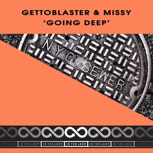 Stream Gettoblaster & Missy - Goin Deep (PREVIEW) by In The Loop Recs ...