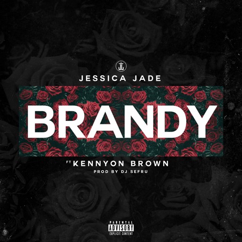 Stream Jessica Jade - Brandy (feat.Kennyon Brown) by Jess Jade | Listen ...