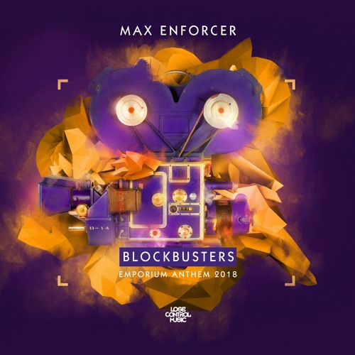 Stream Max Enforcer - Blockbusters (Emporium Anthem 2018) by ...