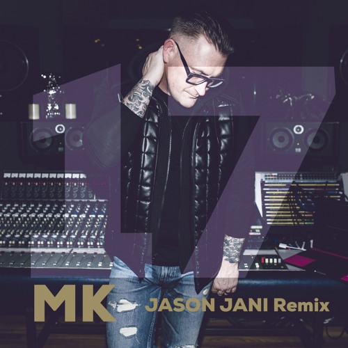 Stream MK - 17 (Jason Jani Bass House Remix ) by JASON JANI | Listen ...