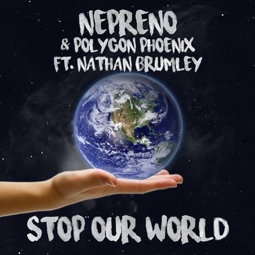 Stream Nepreno & Polygon Phoenix ft. Nathan Brumley - Stop Our World ...