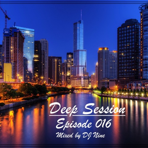 Stream Deep Session 016 by DJ Nine | Listen online for free on SoundCloud