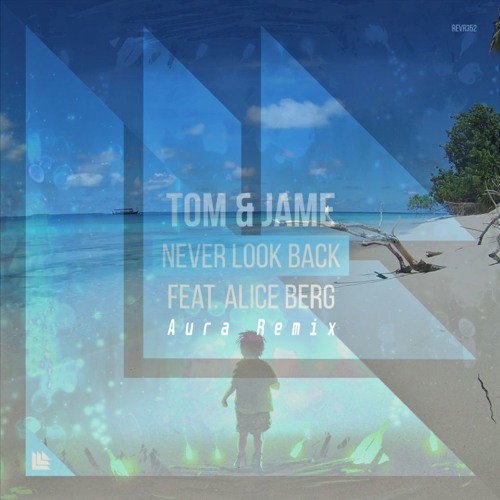 Stream Tom And Jame Feat Alice Berg Never Look Back Aura Remix By