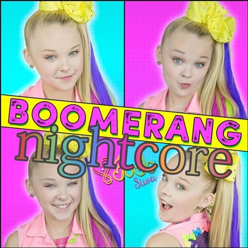 Stream JoJo Siwa - Boomerang (NIGHTCORE) by ck | Listen online for free ...