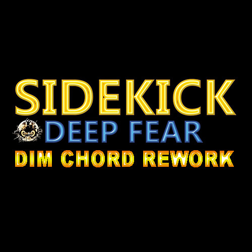 Stream Sidekick - Deep Fear (Dim Chord Rework) by Dim Chord (Official ...