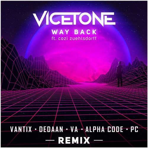 Stream Vicetone - Way Back Feat. Cozi Zuehlsdorf (Vantix x DEDAAN x VA ...