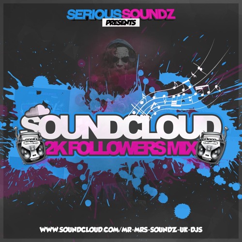 Stream 2k Soundcloud Followers Mix - Serious Soundz by Serious Soundz ...