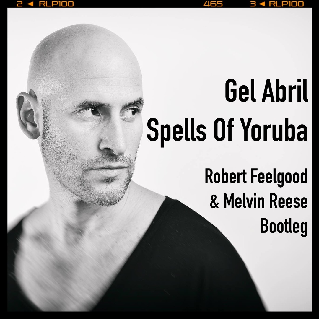 Stream FREE DOWNLOAD | Gel Abril - Spells Of Yoruba(Robert Feelgood ...