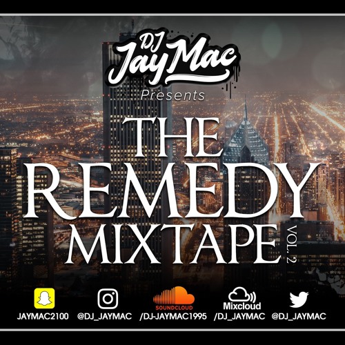 Stream THE REMEDY MIXTAPE VOL.2 - MIXED BY DJ JAY MAC by DJ JAY MAC | Listen online for free on ...