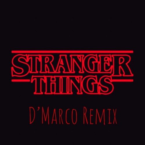 Stream Stranger Things Theme (D'Marco Bootleg Remix) FREE DOWNLOAD by D ...