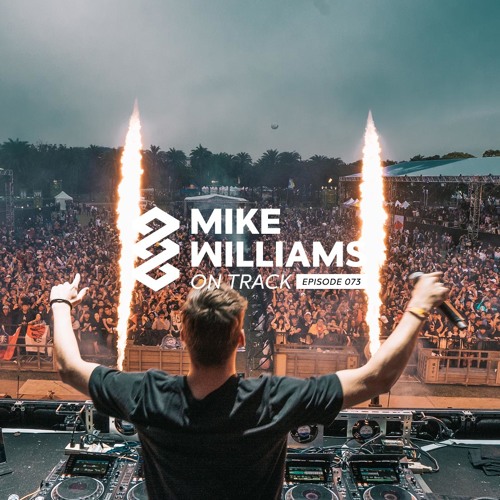 Stream Mike Williams On Track #73 by Mike Williams On Track | Listen ...