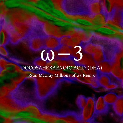 Stream Rebecca Goldberg - Docosahexaenoic Acid (DHA) [Ryan McCray ...
