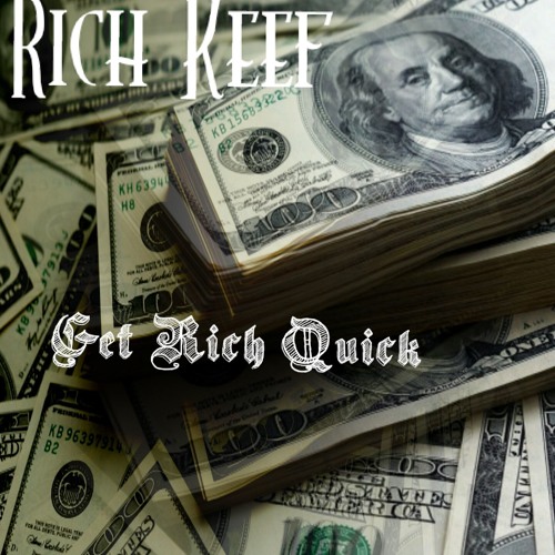 Stream Rich Keef | Listen to Get Rich Quick playlist online for free on ...