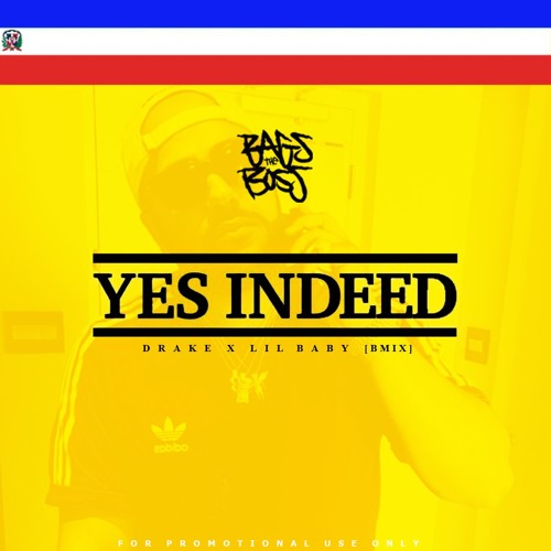 Stream LIL BABY FT DRAKE - YES INDEED [BMIX] by Bagstheboss | Listen ...