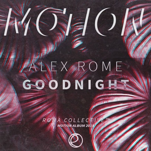Stream Alex Rome - Goodnight by Roma Collective | Listen online for ...