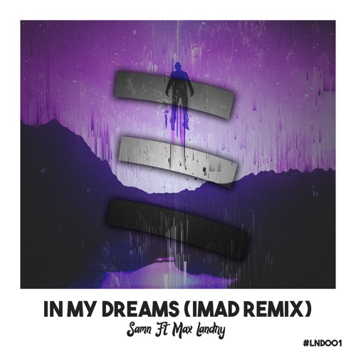 Stream SAMN Ft. Max Landry - In My Dreams (Imad Remix) by Landers ...