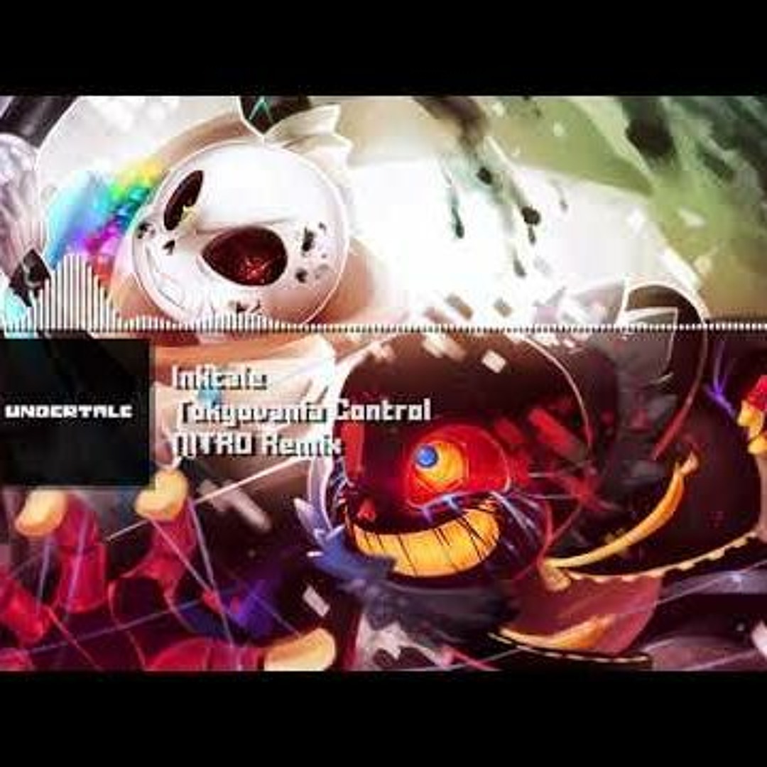 Stream Inktale [Undertale AU] - Tokyovania Control by Bharbas_Kl ...