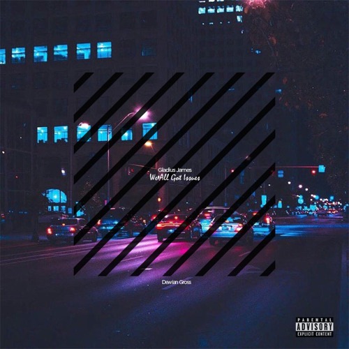 Stream Gladius James - We All Got Issues (Dewian Gross Remix) by Dewian ...
