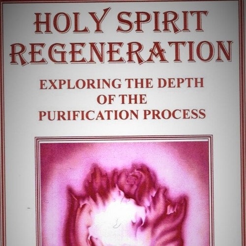 Stream Holy Spirit Regeneration: Part 4 Regeneration & Prayer by John ...