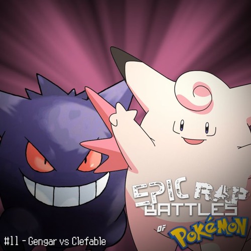 Stream Gengar vs Clefable. Epic Rap Battles of Pokemon #11. by Pokemon ...