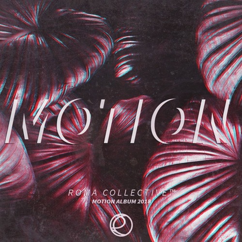 Stream 02. MOTION: Album Mix by Roma Collective | Listen online for ...