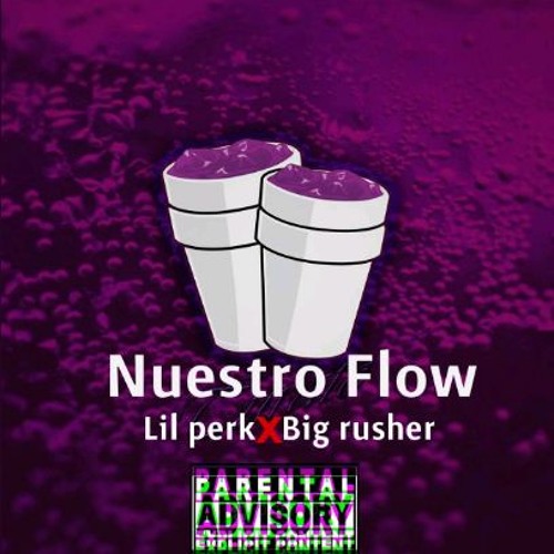 Stream Nuestro Flow Lil perk X Big rusher (Audio Oficial) by Lil Perk | Listen online for free ...