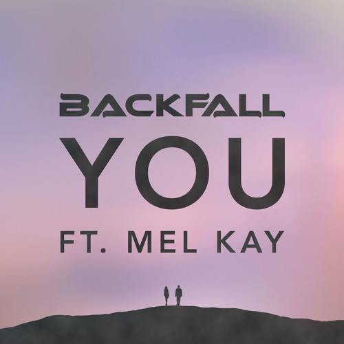 Stream YOU- Backfall Ft. Mel Kay by Mel Kay_Music | Listen online for ...